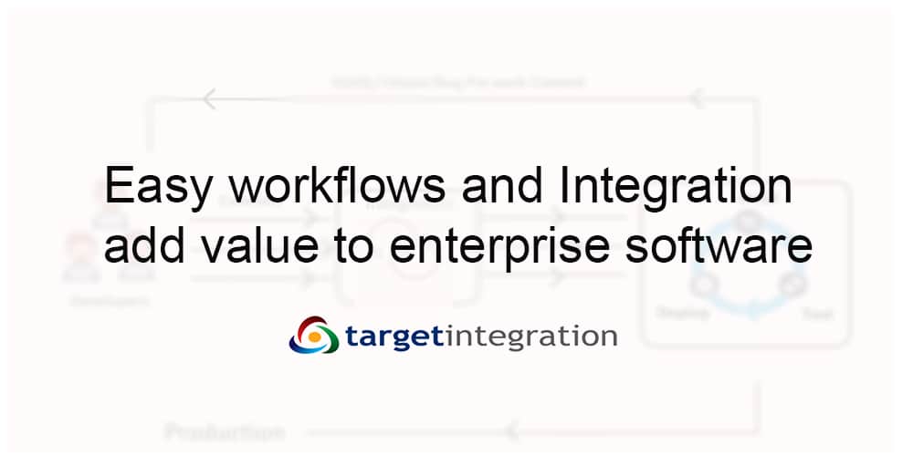 Easy workflows and Integration add value to enterprise software ...