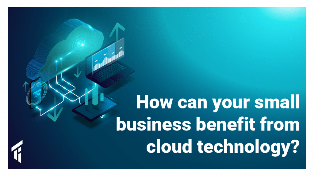 How to use cloud technology for small businesses