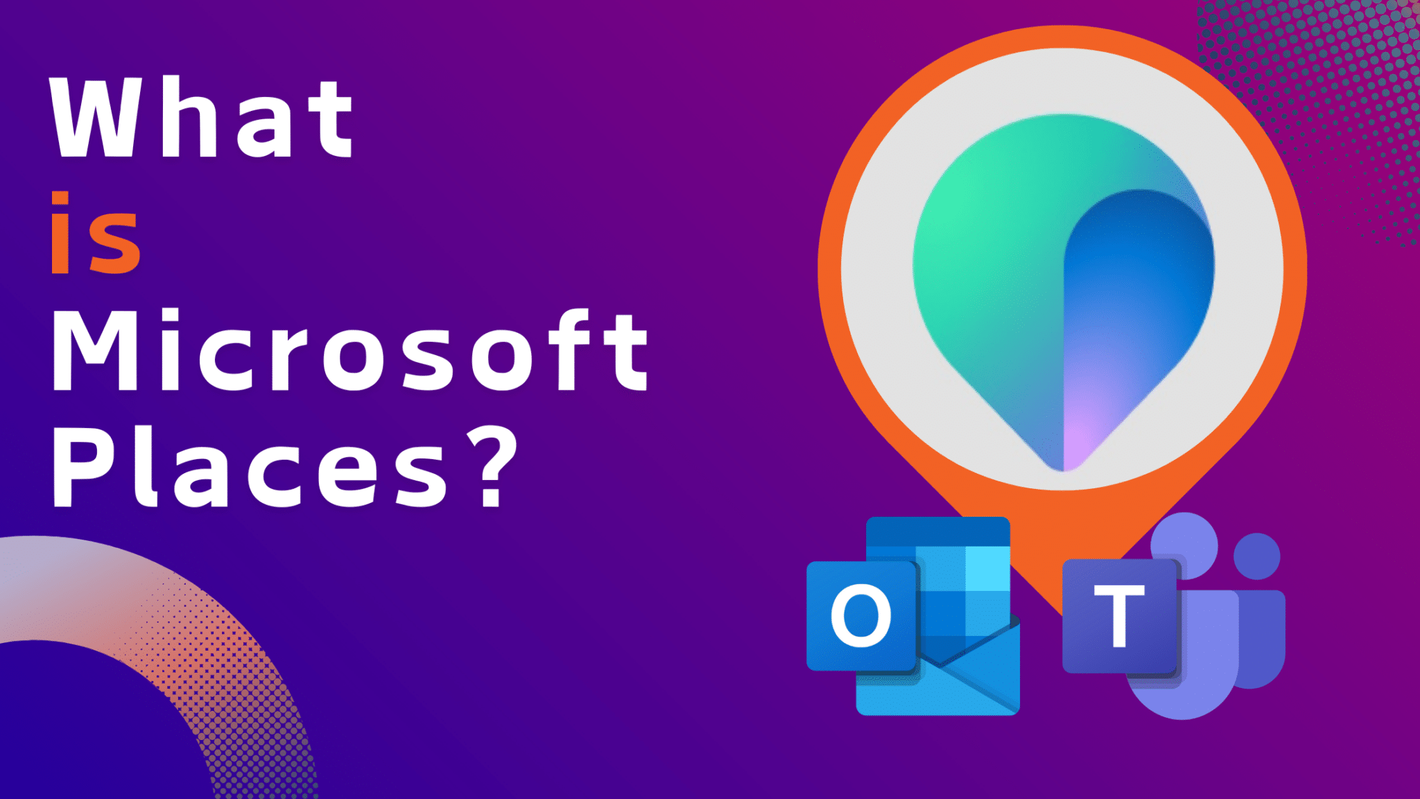 Microsoft Places: Revolutionising Hybrid Work Management in 2025 - Article