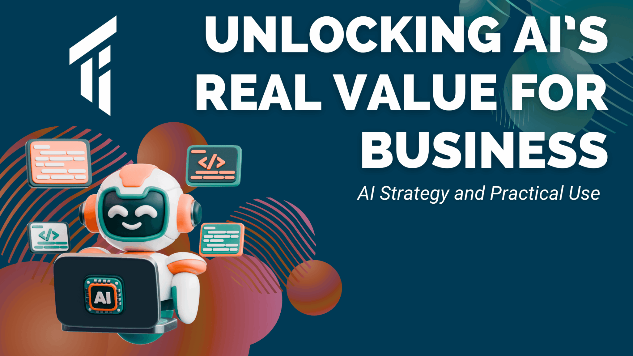 Unlocking AI’s Real Value for Business